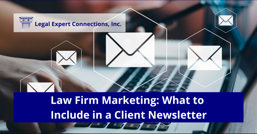 Law Firm Marketing: What to Include in a Client Newsletter - Legal ...