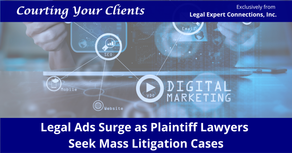 Legal Ads Surge as Plaintiff Lawyers Pursue Mass Litigation Cases ...